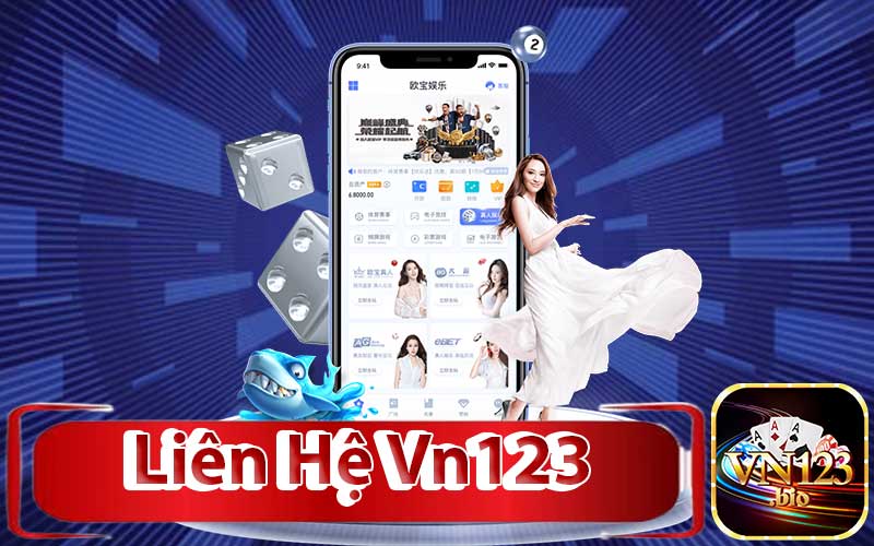Liên Hệ Vn123 - Gỡ Rối Mọi Câu Hỏi Khó Và Dễ Cho Bạn